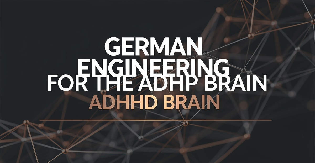 German Engineering for the ADHD Brain | ADHD Founder